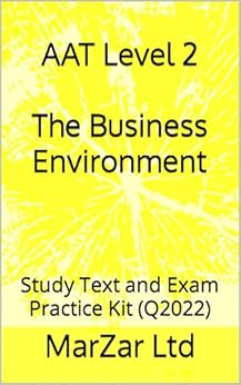 AAT Level 2 The Business Environment: Study Text and Exam Practice Kit ...