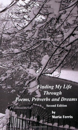 Finding My Life Through Poems, Proverbs and Dreams: Maria Ferris ...