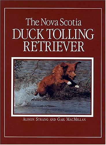 The Nova Scotia Duck Tolling Retriever: Alison Strang, Gail MacMillan ...
