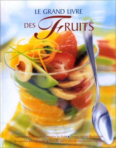 Amazon.com: Le Grand Livre des fruits: 9782841981472: Kate Whiteman: Books