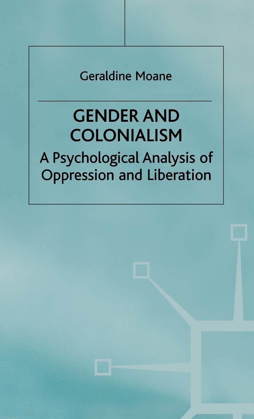 Gender and Colonialism: A Psychological Analysis of Oppression and ...