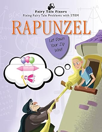 Rapunzel: Let Down Your Zip Wire! (Fairy Tale Fixers: Fixing Fairy Tale ...
