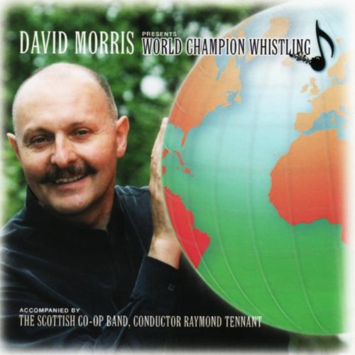 Play David Morris Presents World Champion Whistling by David Morris on ...