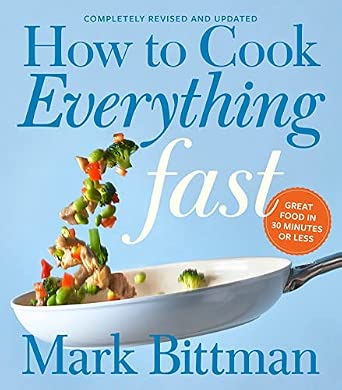 How To Cook Everything Fast Revised Edition: A Quick & Easy Cookbook ...