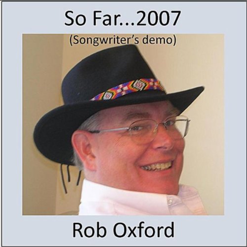Amazon.com: So Far...2007 : Rob Oxford: Digital Music