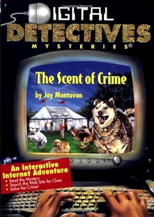 The Scent Of Crime: Digital Detectives #3: Montavon, Jay R ...