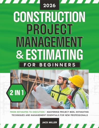 Construction Project Management & Estimating for Beginners: [2 in 1 ...