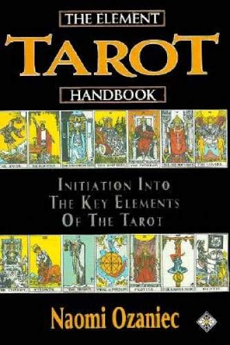 The Element Tarot Handbook: An Initiation into the Key Elements of the ...