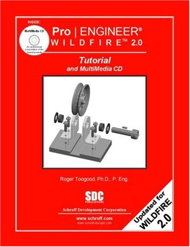 Pro/ENGINEER Wildfire 2.0 Tutorial & MultiMedia CD: 9781585031863 ...