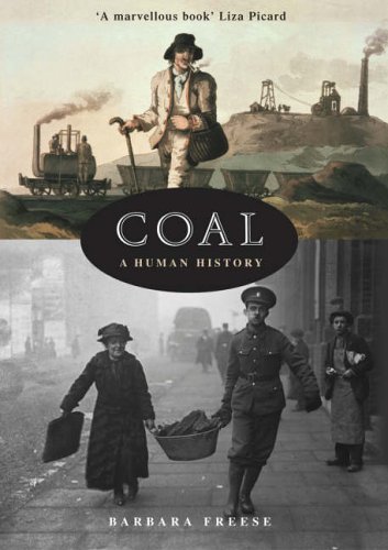 Coal : A Human History: Barbara Freese: 9780434013333: Amazon.com: Books