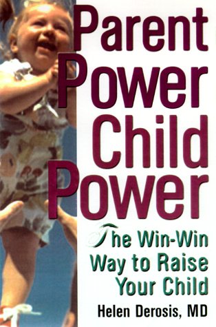 Parent Power/Child Power: The Win-win Way to Raise Your Child : DeRosis ...