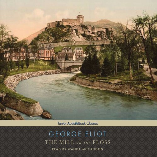 The Mill on the Floss (Audio Download): George Eliot, Wanda McCaddon ...