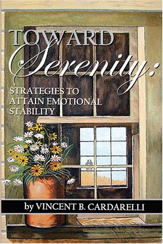 Toward Serenity: Vincent B. Cardarelli: 9781594539077: Amazon.com: Books