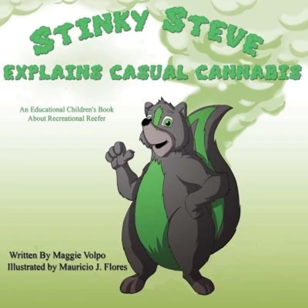Stinky Steve Explains Casual Cannabis: An Educational Children's Book ...