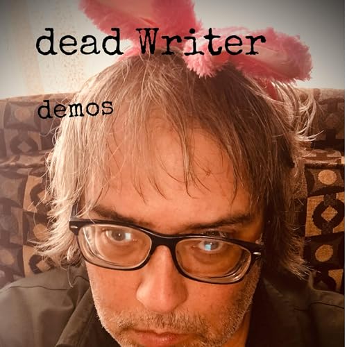 Play demos (demo) by Dead Writer on Amazon Music