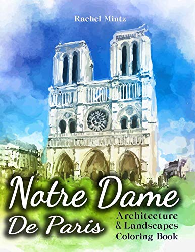 Notre Dame De Paris - Architecture & Landscapes Coloring Book: The ...