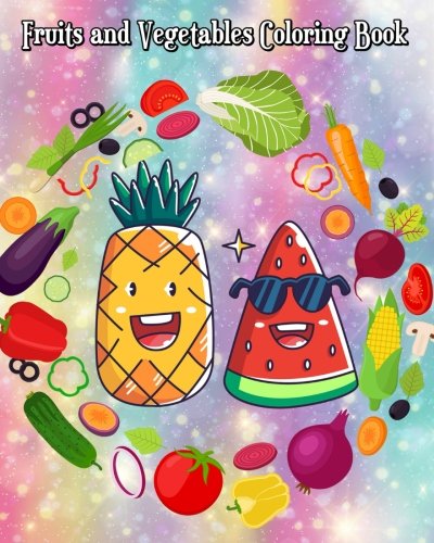 Fruits and Vegetables Coloring Book: A Kids Coloring Book with Fun ...