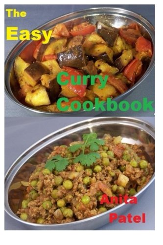 The Easy Curry Cookbook: Patel, Anita: 9781481198882: Amazon.com: Books