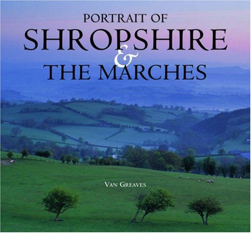 Portraits of Shropshire & Marches: Greaves, Van: 9781841148373: Amazon ...