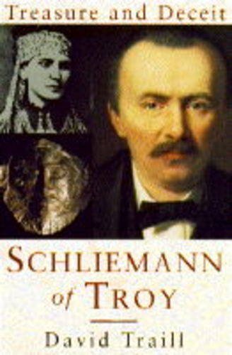 Schliemann of Troy: Treasure and Deceit: Amazon.co.uk: Traill, David ...