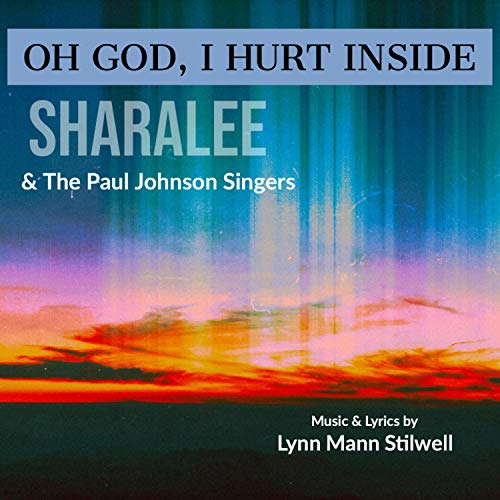 Play Oh God, I Hurt Inside by Sharalee & the Paul Johnson Singers on ...