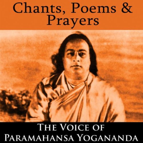 Play Chants, Poems & Prayers - The Voice Of Paramahansa Yogananda by ...