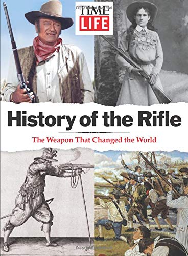 TIME-LIFE History of the Rifle: The Weapon That Changed the World: TIME ...