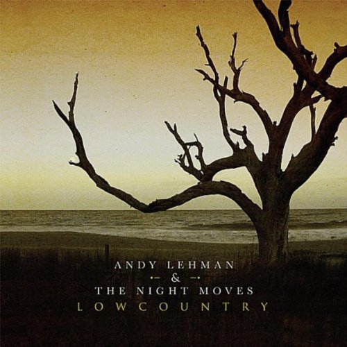 Play Lowcountry by Andy Lehman & The Night Moves on Amazon Music