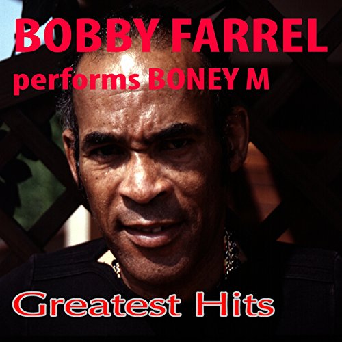 Bobby Farrel Performs Boney M (Greatest Hits) von Bobby Farrell bei ...
