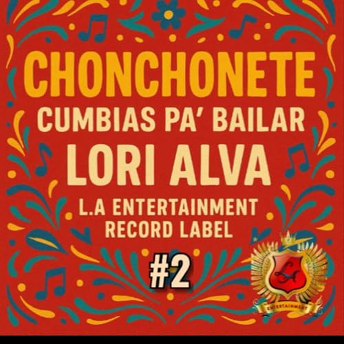 Play CHONCHONETE #2 Cumbias Pa' Bailar by Lori Alva on Amazon Music ...