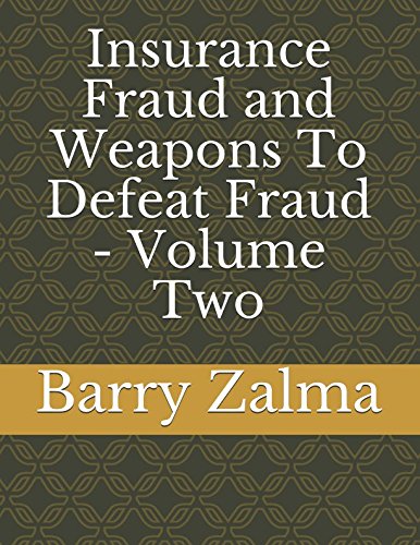 Insurance Fraud & Weapons to Defeat Fraud - Volume Two: A Manual for ...