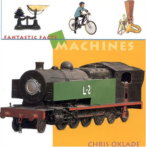 Machines: A Fascinating Fact File and Learn-it-yourself Project Book ...