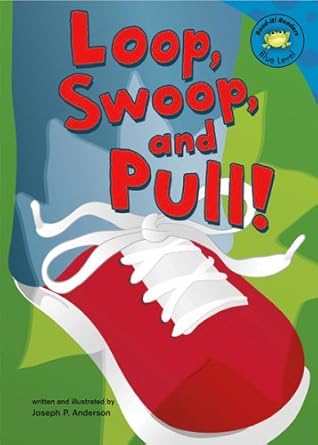 By Joseph P. Anderson Loop, Swoop, and Pull! (Read-It! Readers ...