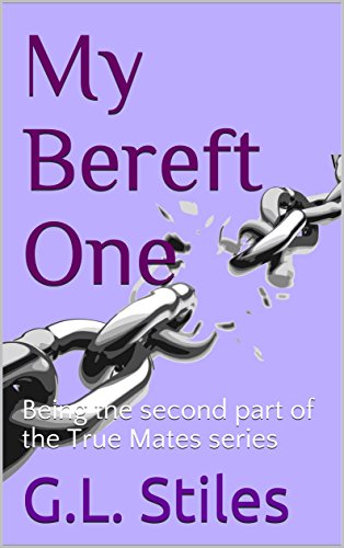 My Bereft One: Being the second part of the True Mates series - Kindle ...