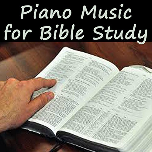 Play Piano Music for Bible Study by Soft Background Music ...