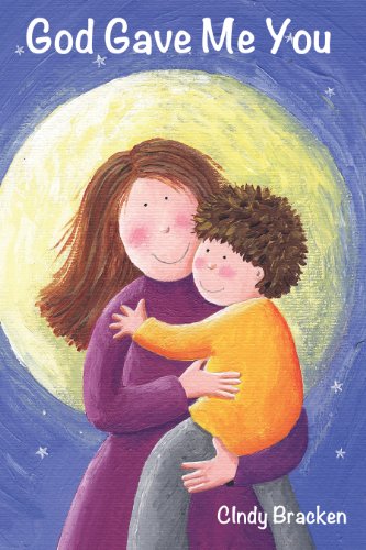 God Gave Me You (A Rhyming Picture Book For Young Children And Their ...