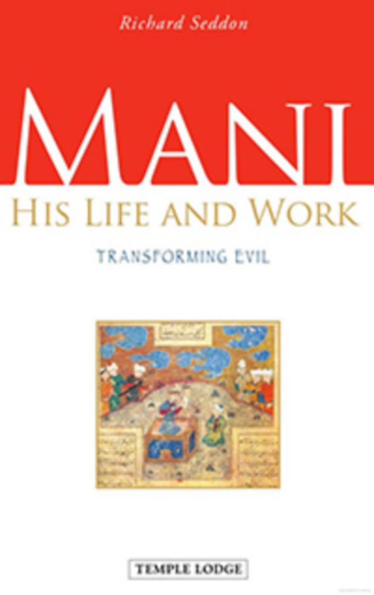 Amazon.com: Mani, His Life and Work: Transforming Evil: 9781906999339 ...