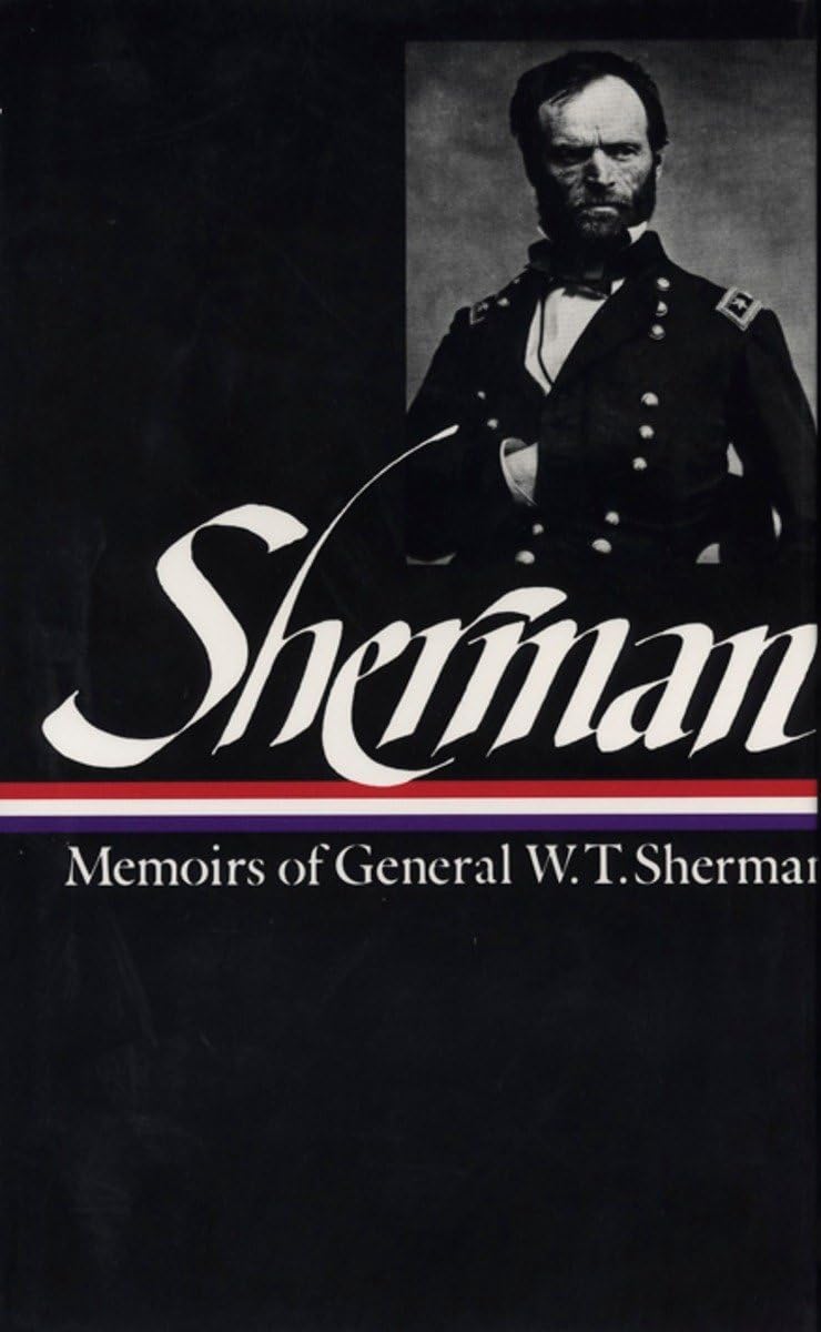 Memoirs of General W.T. Sherman (Library of America): Sherman, William ...