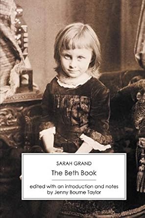 The Beth Book: Grand, Sarah, Taylor, Jenny Bourne: 9781906469313 ...