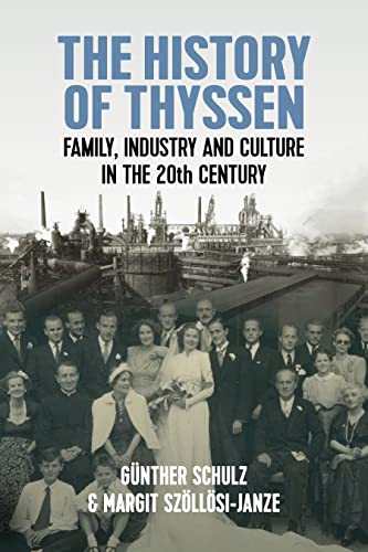 Amazon.com: The History of Thyssen: Family, Industry and Culture in the ...