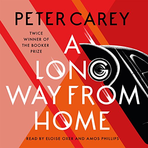 A Long Way from Home (Audio Download): Peter Carey, Eloise Oxer, Amos ...