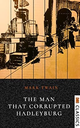 The Man That Corrupted Hadleyburg - Kindle edition by Mark Twain ...