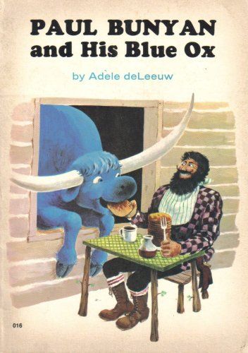 Paul Bunyan and His Blue Ox: Adèle de Leeuw, Ted Schroeder: Amazon.com ...