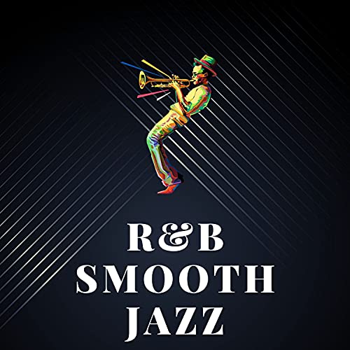 R&B Smooth jazz: Musique instrumentale de jazz pour se détendre et ...
