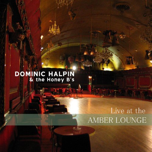 Amazon.com: Live At the Amber Lounge : Dominic Halpin & The Honey B's ...