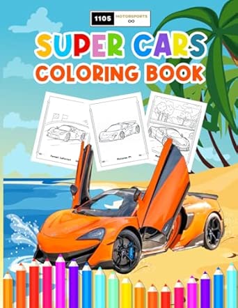 Super Cars Coloring Book: Presented by 1105 Motorsports: Herpick, Asana ...