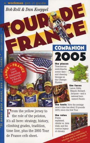 The Tour De France: Companion 2005: Roll, Bob, Koeppel, Dan ...