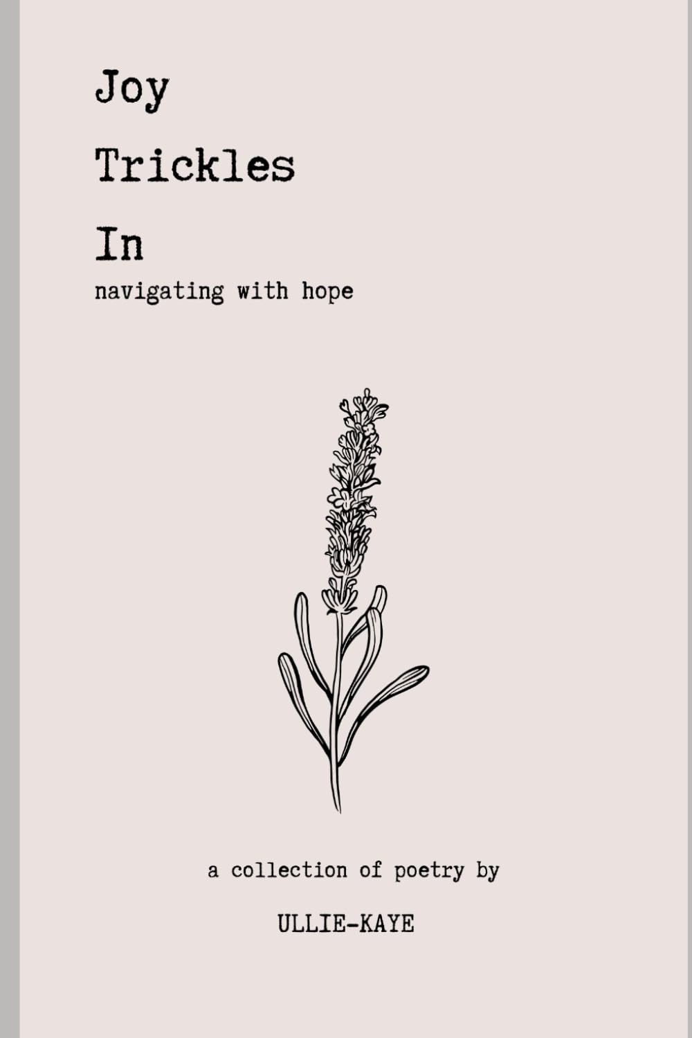 Joy Trickles In: Kaye, Ullie, Kaye, Ullie: 9798323497737: Amazon.com: Books