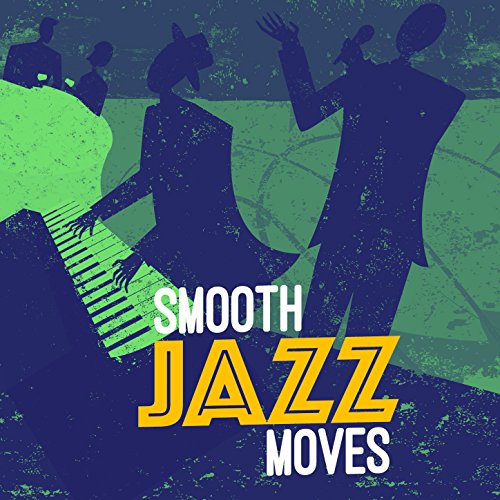 Play Smooth Jazz Moves by Smooth Jazz Band on Amazon Music