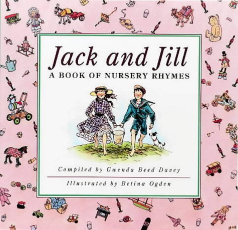 Jack and Jill: A Book of Nursery Rhymes: Betina Ogden: 9780192723413 ...